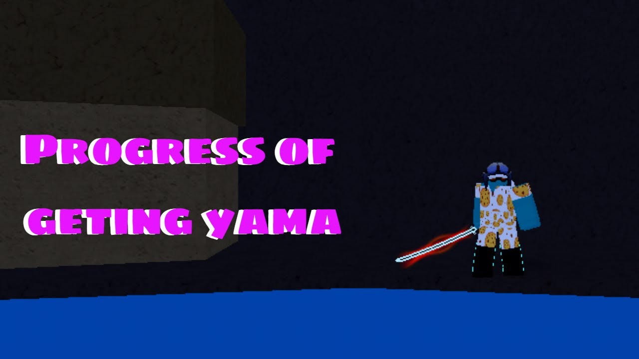 Progress of getting yama sword in Blox fruits - YouTube
