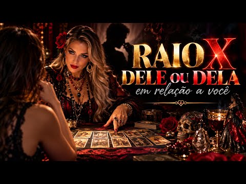 RAIO-X DELE(A) EM RELAÇÃO A VOCÊ