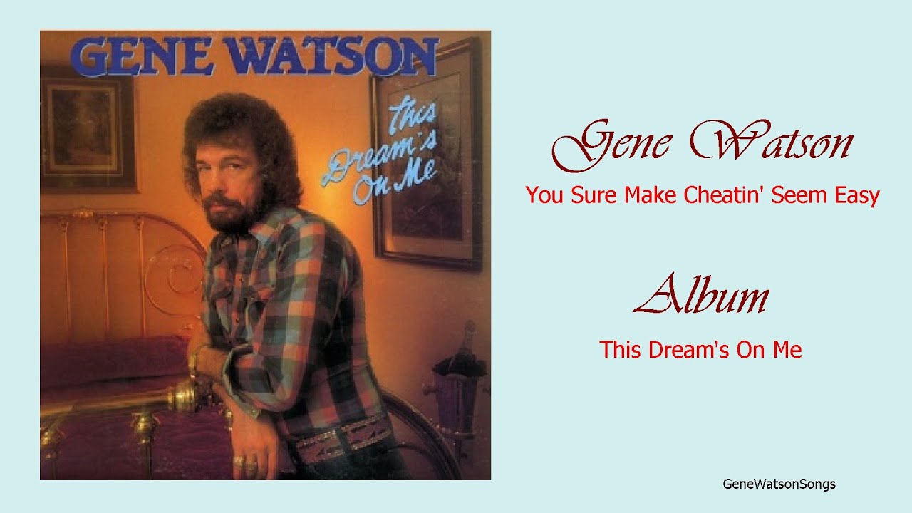Gene Watson - You Sure Make Cheatin' Seem Easy - YouTube