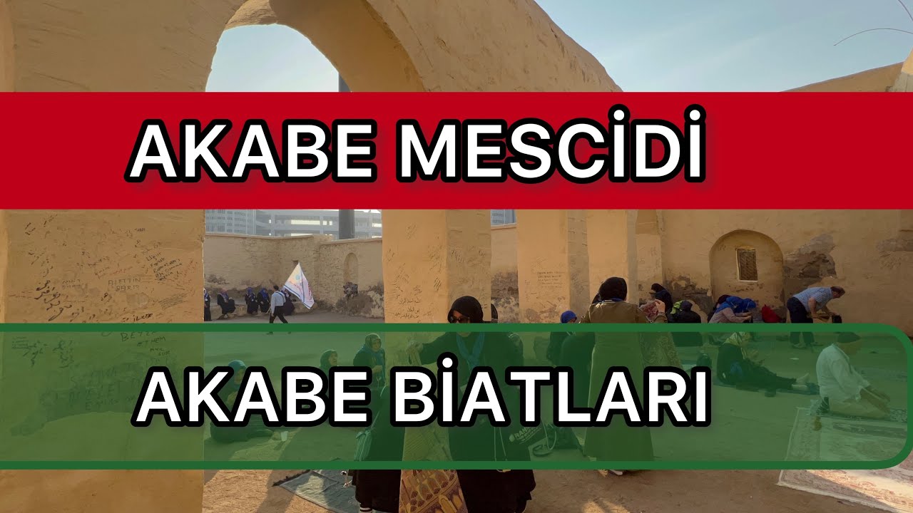 AKABE BİATI VE MESCİDİ - YouTube