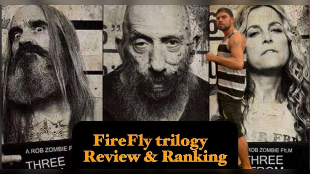 Rob Zombie’s FIREFLY Trilogy Review & Ranking (Re-Uploaded) - YouTube