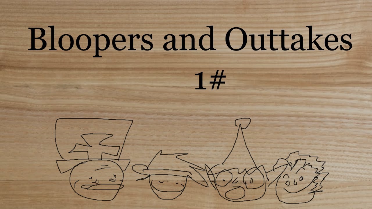 Bloopers, Outtakes and Cut Scenes #1 - YouTube