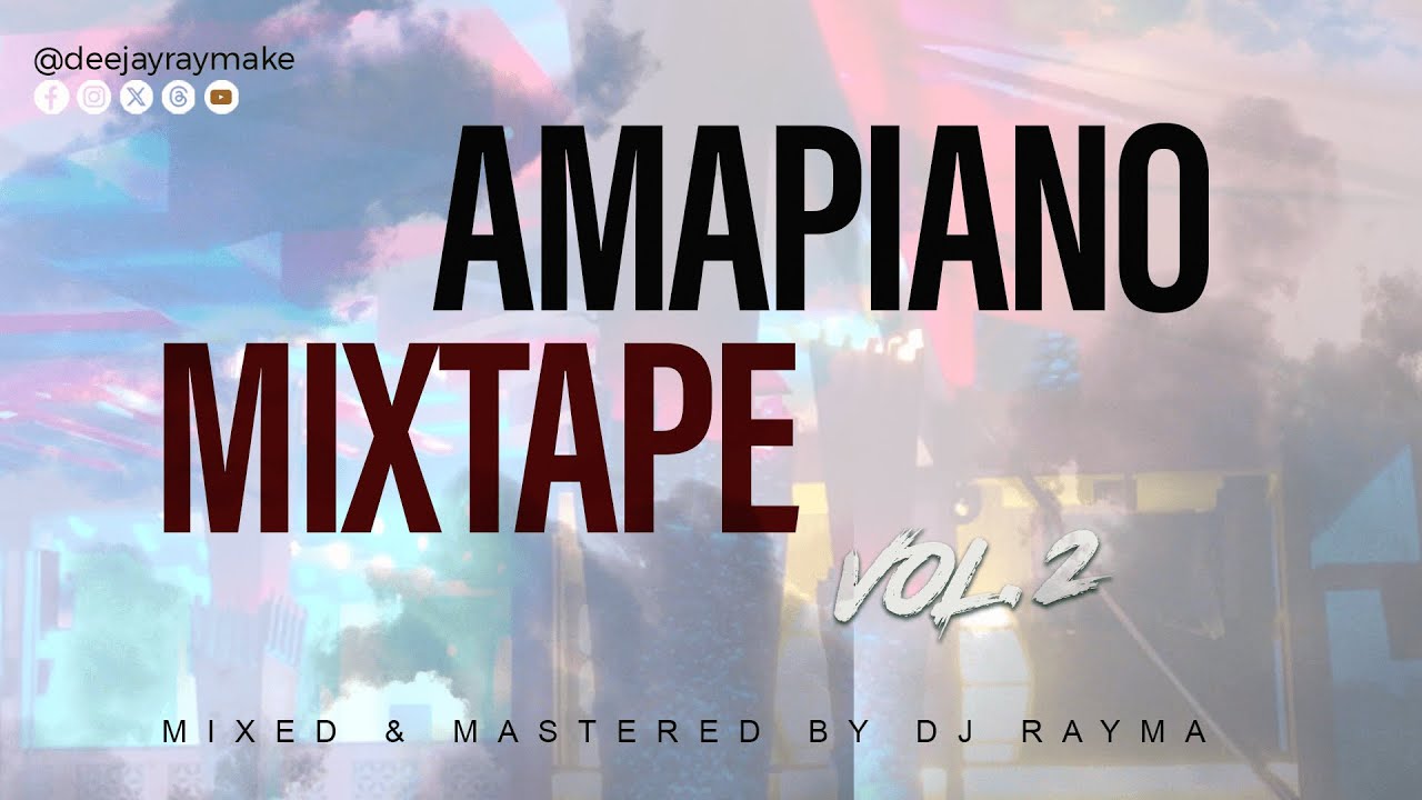 AMAPIANO MIXTAPE VOL.2 5/05 EDITION - YouTube