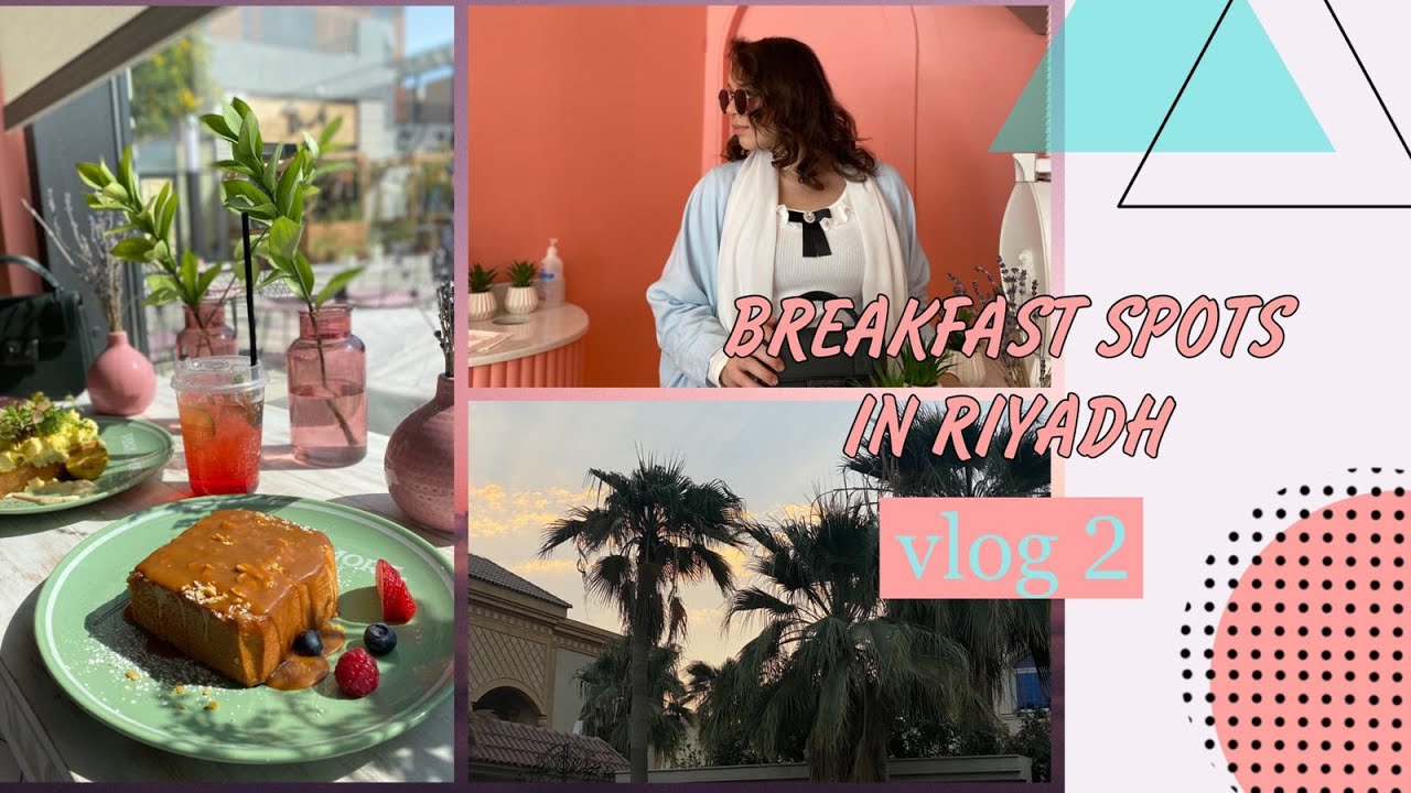 BREAKFAST SPOTS IN RIYADH, SAUDI ARABIA // VLOG 2 - YouTube