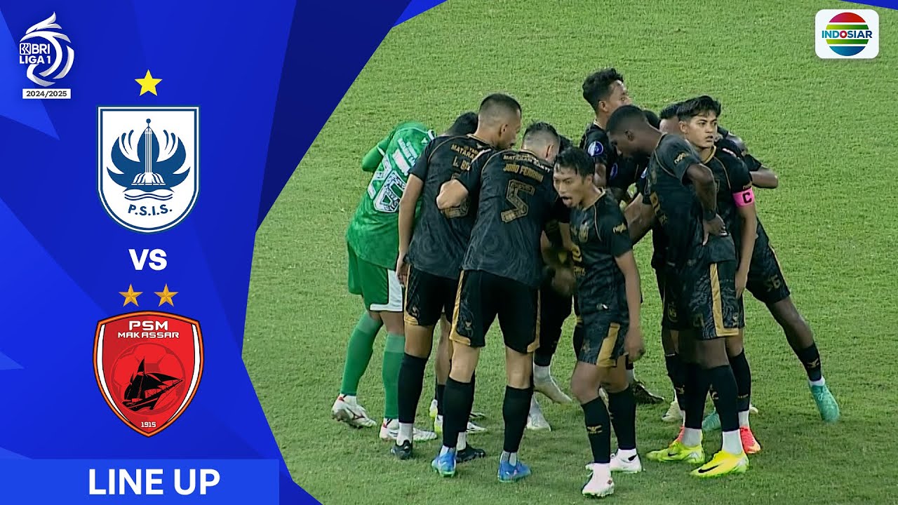 PSIS Semarang vs PSM Makassar | Line Up & Kick Off BRI Liga 1 2024/25 ...