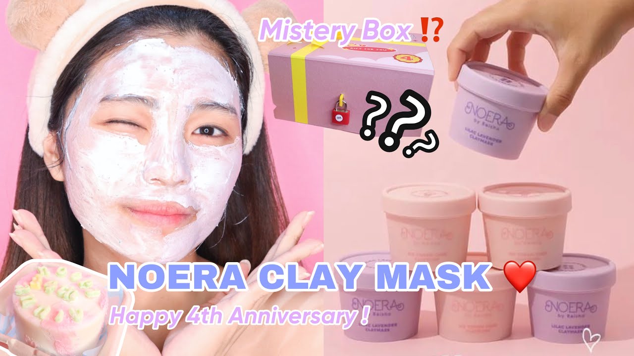 NOERA 4th ANNIVERSARY?!! UNBOXING MISTERY BOX! [REVIEW NOERA CLAY MASK ...