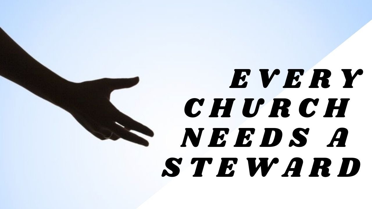 Every Church Needs a Steward - YouTube