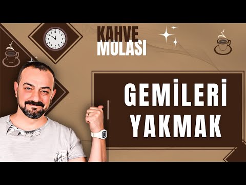 GEMİLERİ YAKMAK DEYİMİNİN İLGİNÇ HİKÂYESİ