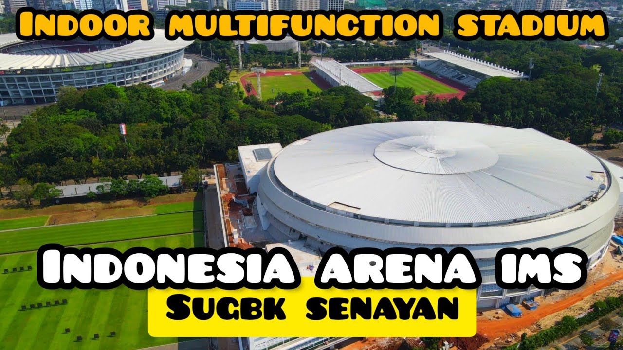 KEREN!!! indoor multifunction stadium IMS stadion utama gelora bung ...