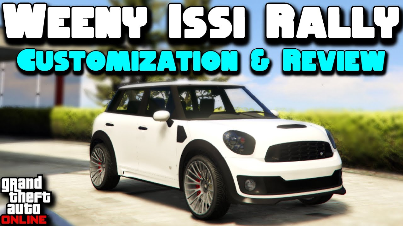 Weeny Issi Rally Customization & Review | GTA Online - YouTube