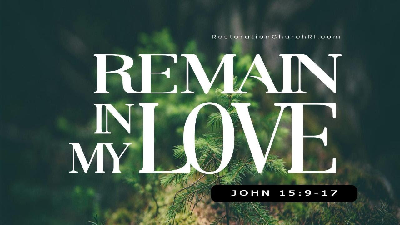Remain In My Love (John 15:9-17) Pastor Jason Fuentes - YouTube