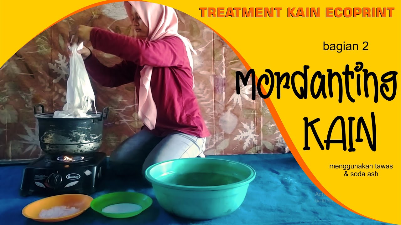 Mordanting Kain Ecoprint | Treatment Kain - YouTube