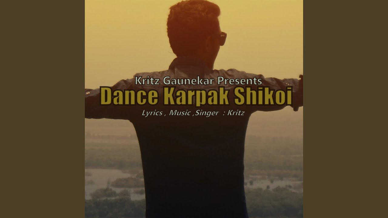 Kritz Gaunekar - Dance Karpak Shikoi Chords - Chordify