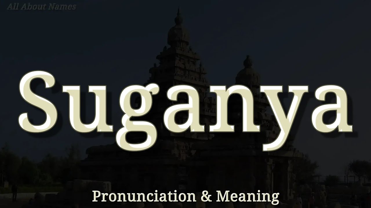 Suganya - Pronunciation and Meaning - YouTube