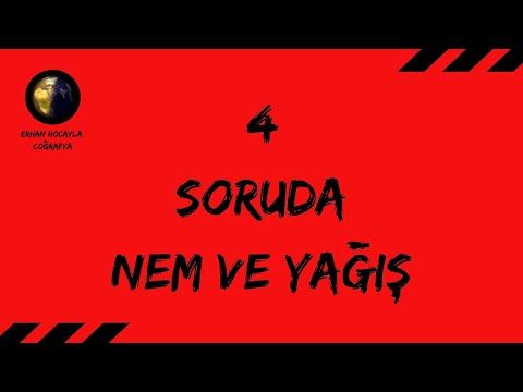 4 SORUDA NEM VE YAĞIŞ
