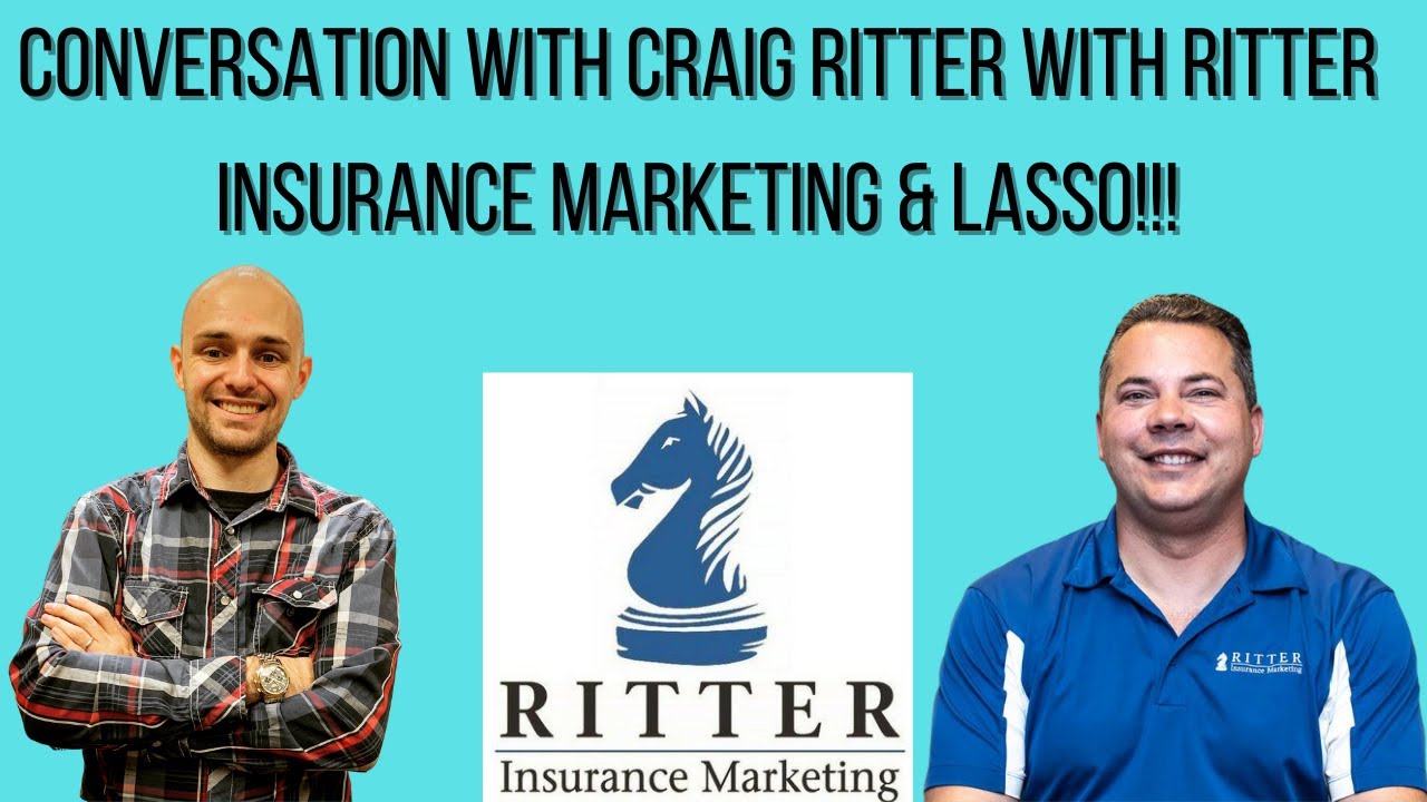 Conversation With Craig Ritter With Ritter Insurance Marketing & Lasso ...