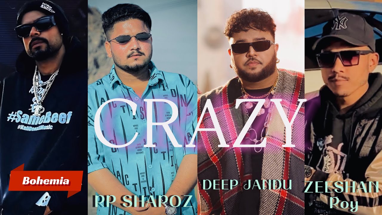 CRAZY / Rp Sharoz / deep jandu / Zeeshan Roy / Bohemia / Mr Fahad / #punjabi cover song 2024 ...