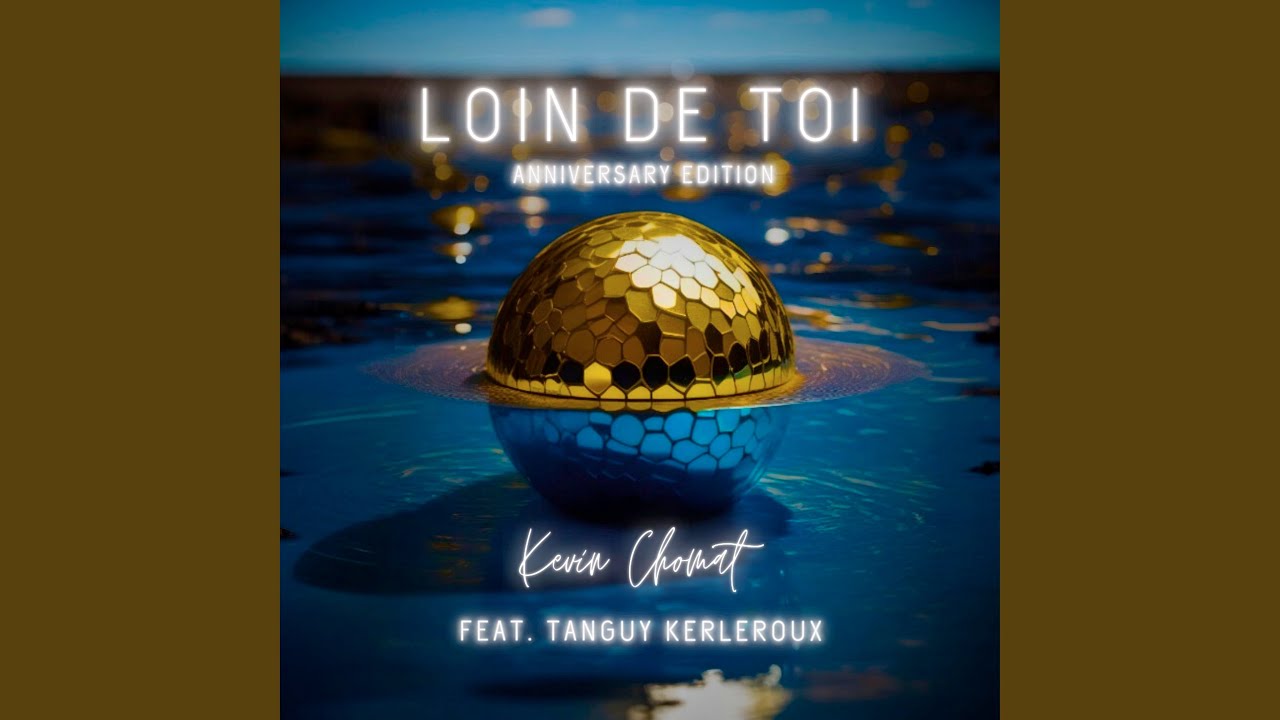 Loin de toi (Anniversary Edition) - YouTube