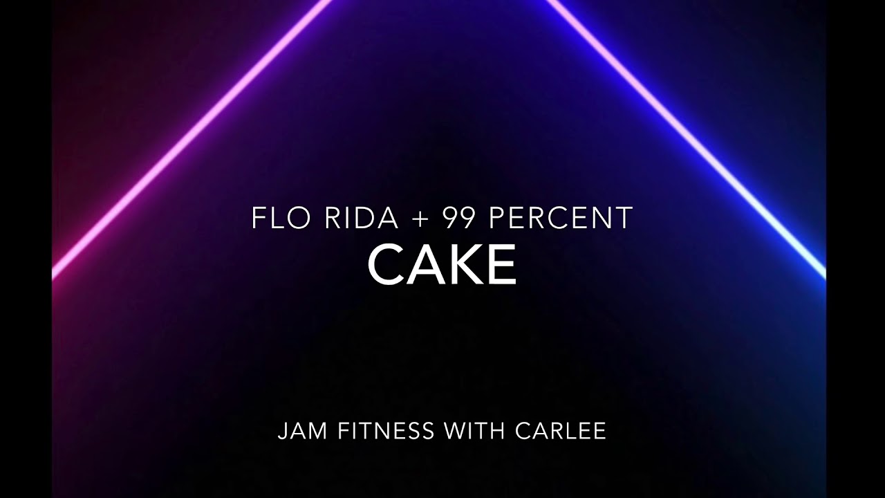 Cake, Flo Rida & 99 Percent - JAM Fitness with Carlee - YouTube