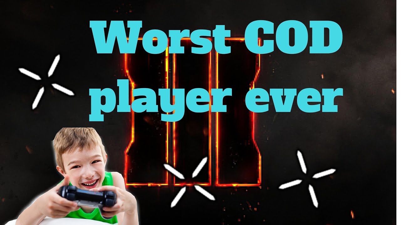 Worst CoD Player Ever! - YouTube