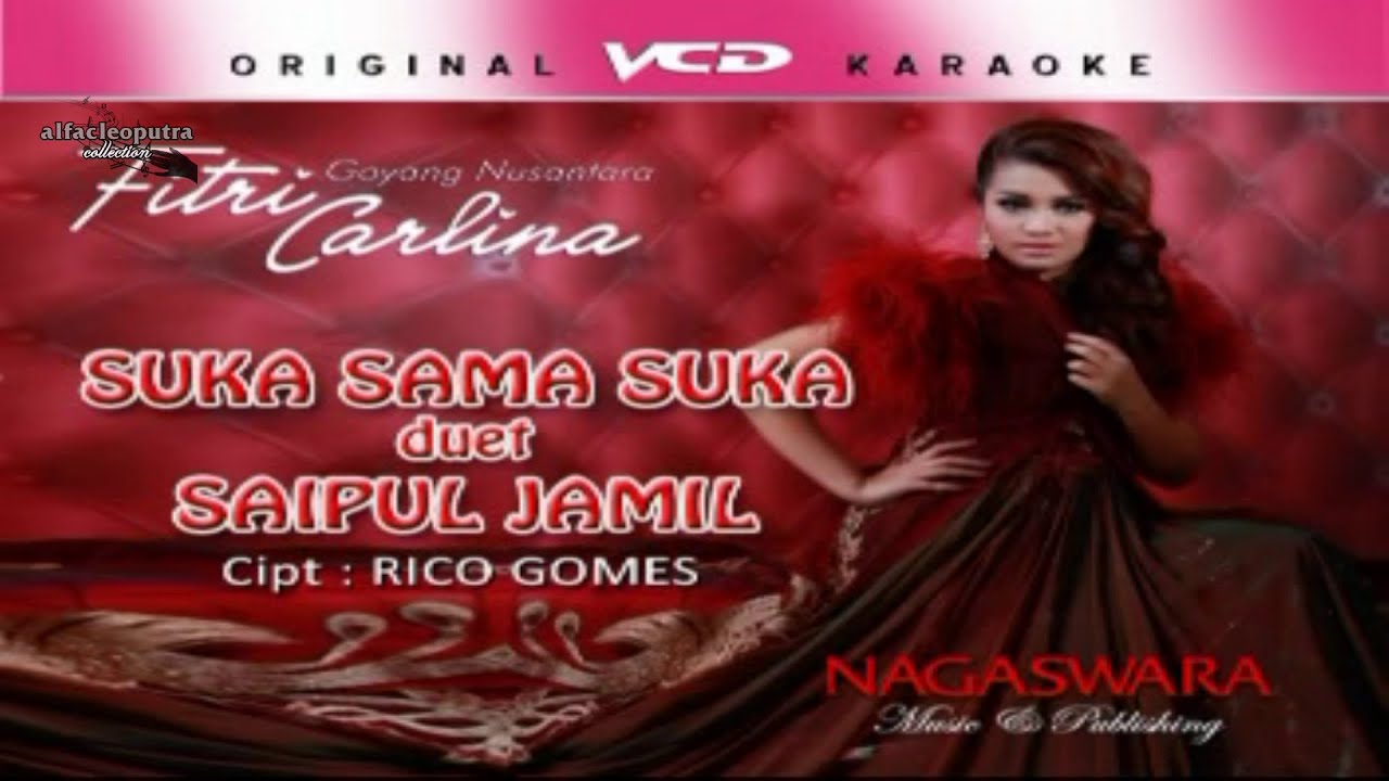 Suka Sama Suka ft. Saipul Jamil " Klip " - Fitri Carlina (HQ Karaoke ...