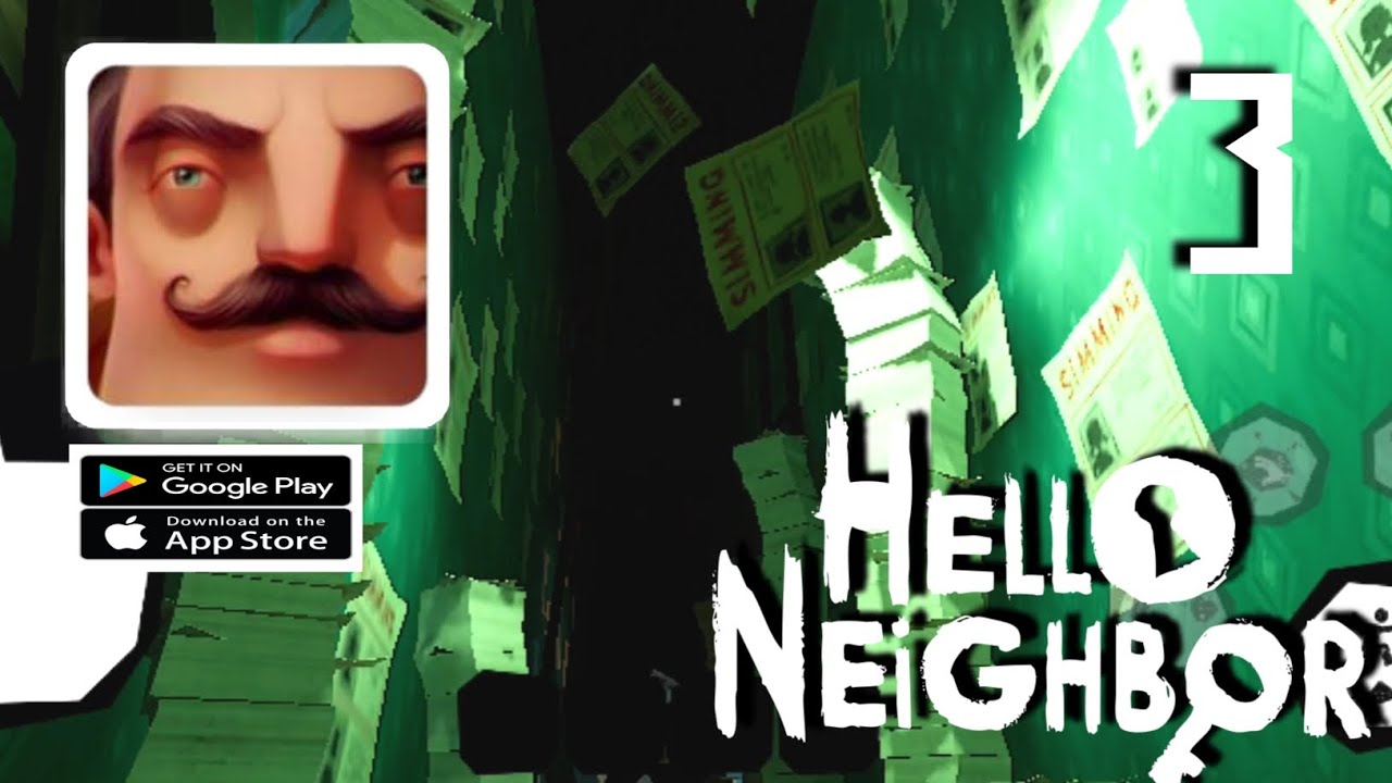 Hello neighbour mobile|gameplay walkthrough| final part| Android & IOS ...