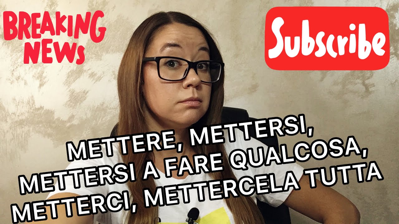 Mettere, mettersi, mettersi a fare qualcosa, metterci, mettercela tutta ...