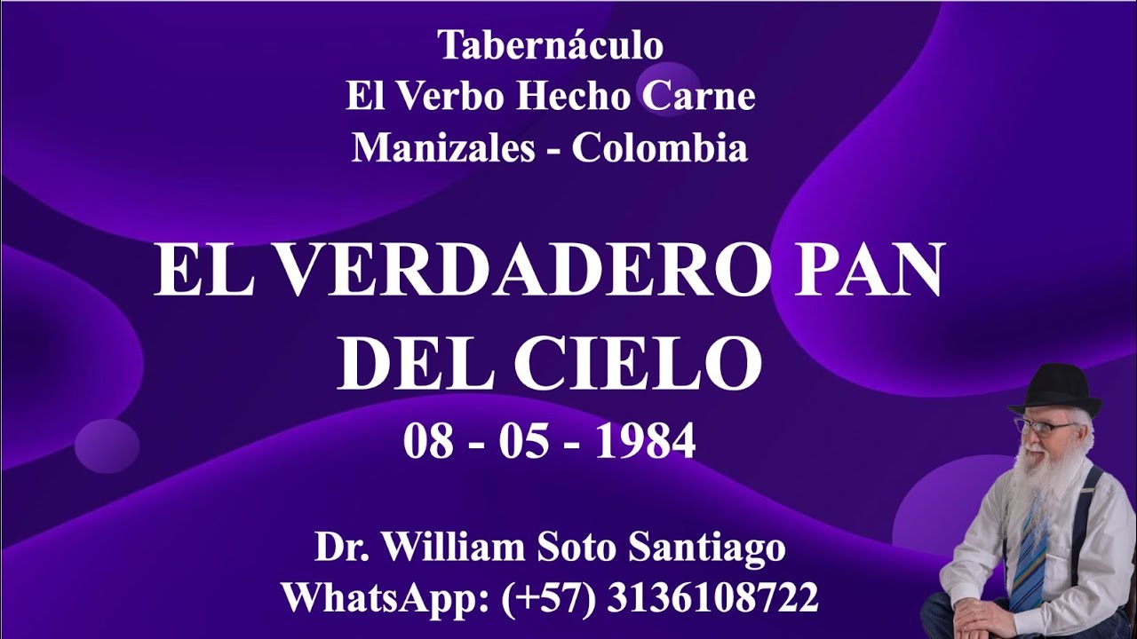 EL VERDADERO PAN DEL CIELO - 08 - 05 - 1984 - WILLIAM SOTO SANTIAGO ...