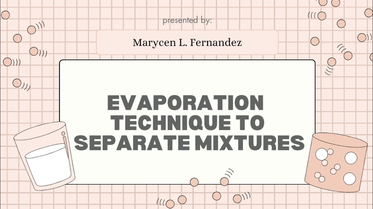 Evaporation Technique To Separate Mixtures - Science 6 - YouTube