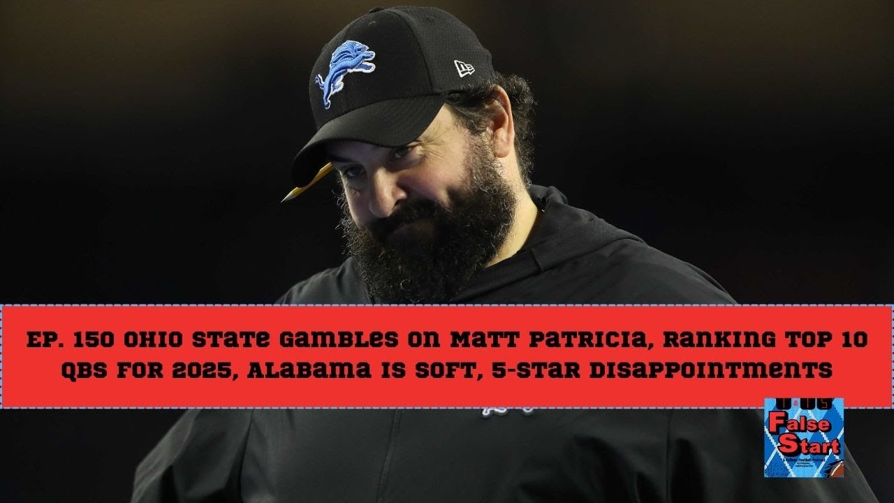 Ohio State GAMBLES on Matt Patricia, Ranking Top 10 Returning QBs ...