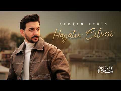 Serkan Aydın - Hayatın Cilvesi (Official Video)