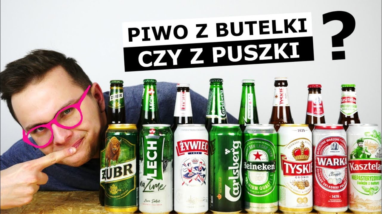 PIWO Z BUTELKI CZY Z PUSZKI - KTÓRE LEPSZE?! - YouTube