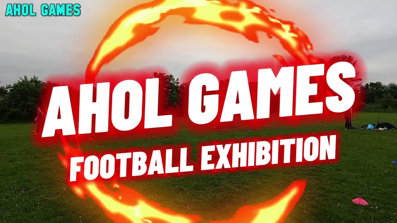 FOOTBALL EXHIBITION - AHOL GAMES - YouTube