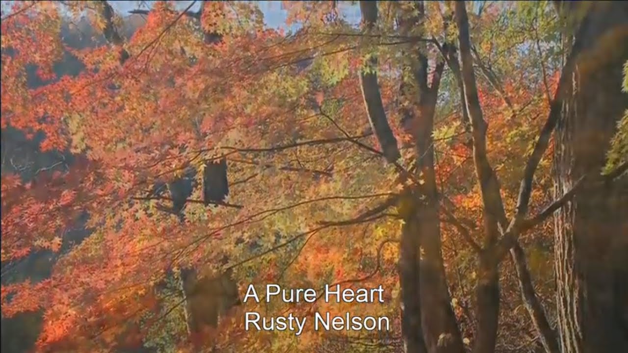 A pure heart - Rusty Nelson - YouTube