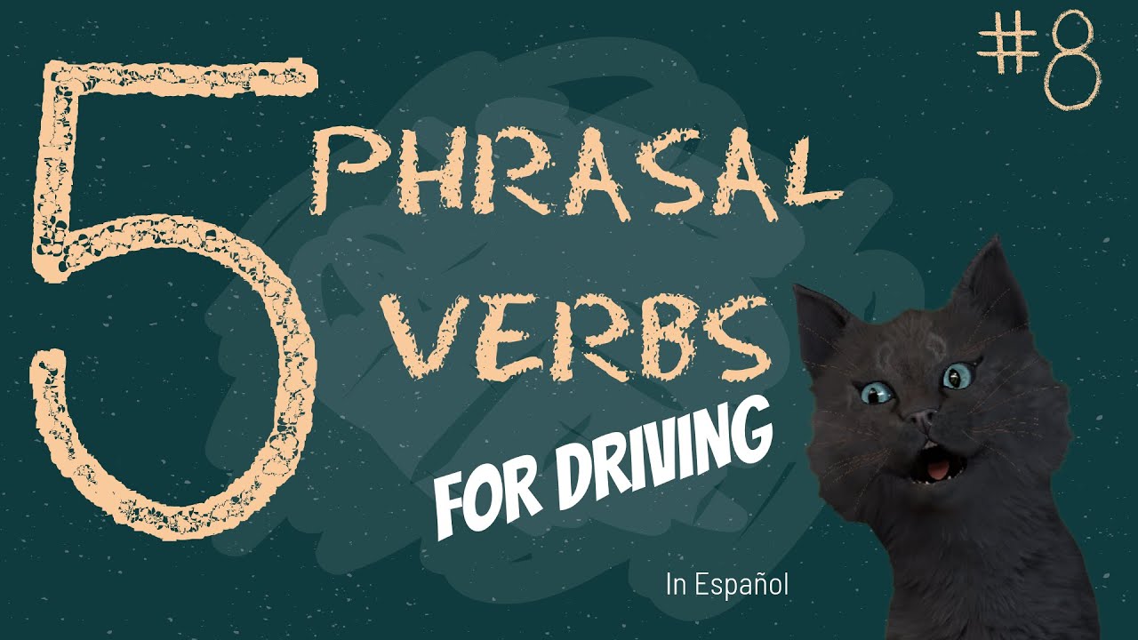 5 Phrasal Verbs in Español #8 | 🚗 Vocabulary for Driving 🚕 - YouTube