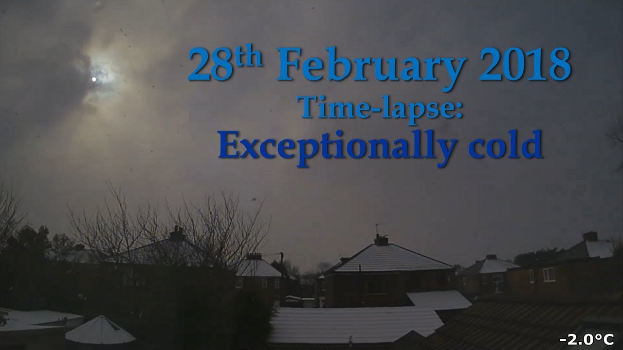 28 February 2018 Time-lapse: An exceptionally cold day - YouTube