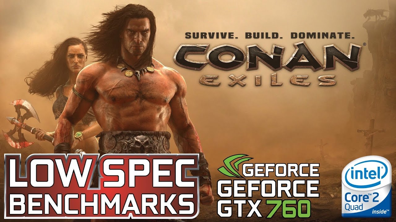 Conan Exiles on GTX 760 | Q9550 @3.4GHz | 8GB RAM - Benchmark, testing ...
