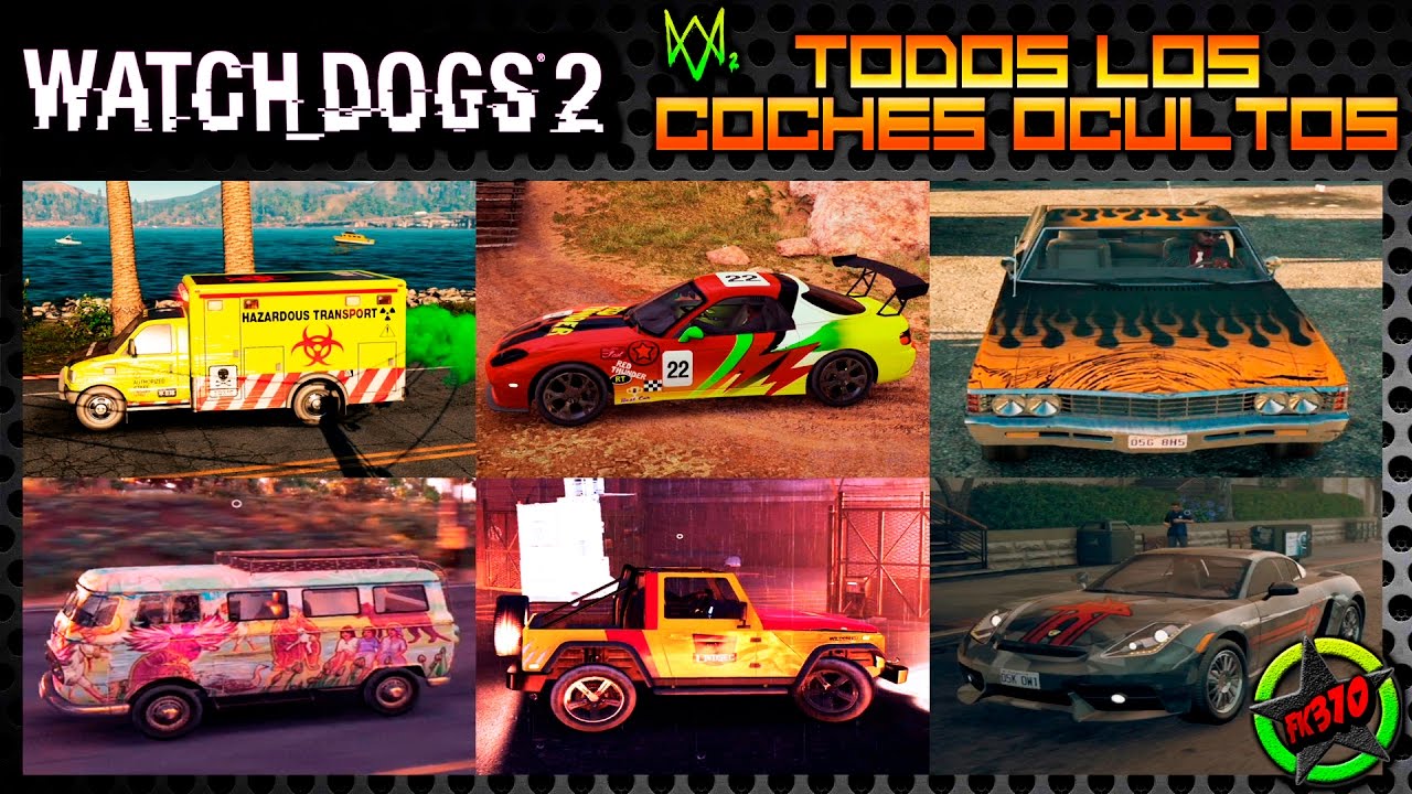 WATCH DOGS 2 UBICACION DE COCHES OCULTOS | HIDDEN CARS LOCATIONS - YouTube
