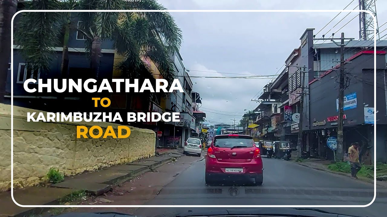 Chungathara - Karimbuzha Bridge - Dashcam Archive | RB#0026 - YouTube
