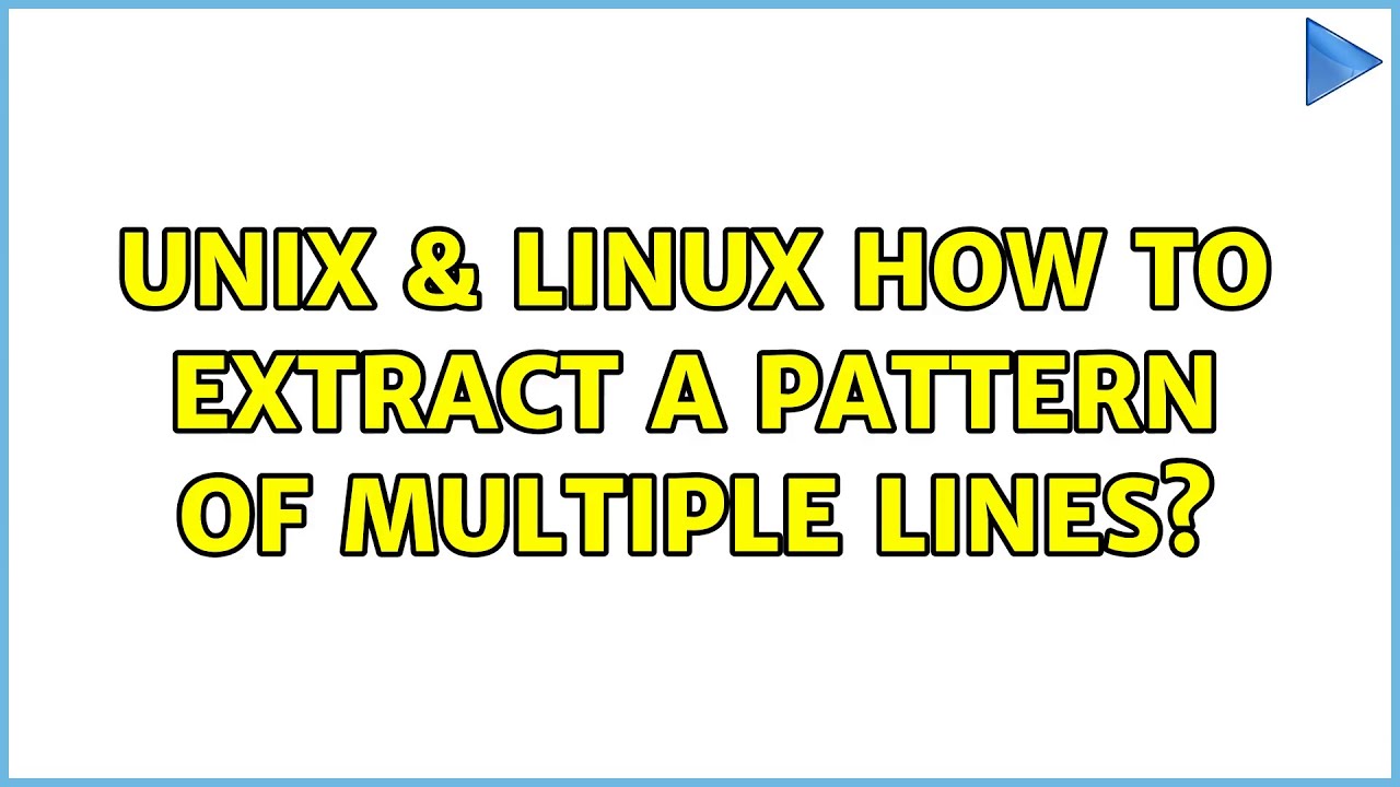 Unix And Linux How To Extract A Pattern Of Multiple Lines Youtube