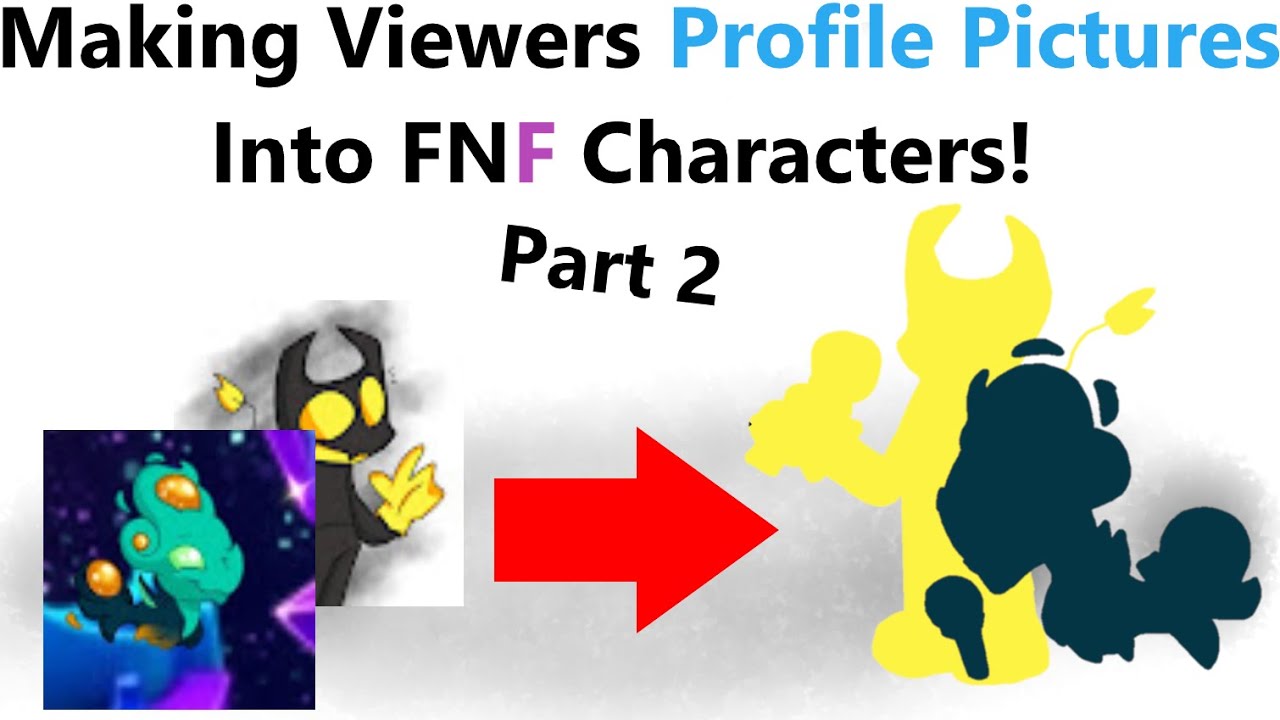 Making Viewers Profile pictures Into FNF Characters! Part 2 - YouTube