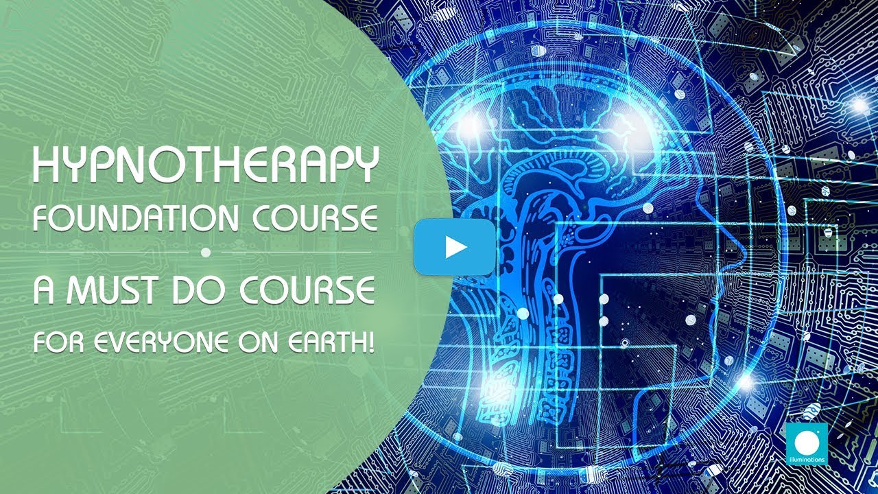 Hypnotherapy Foundation Course - A Must Do Course for Everyone On Earth ...