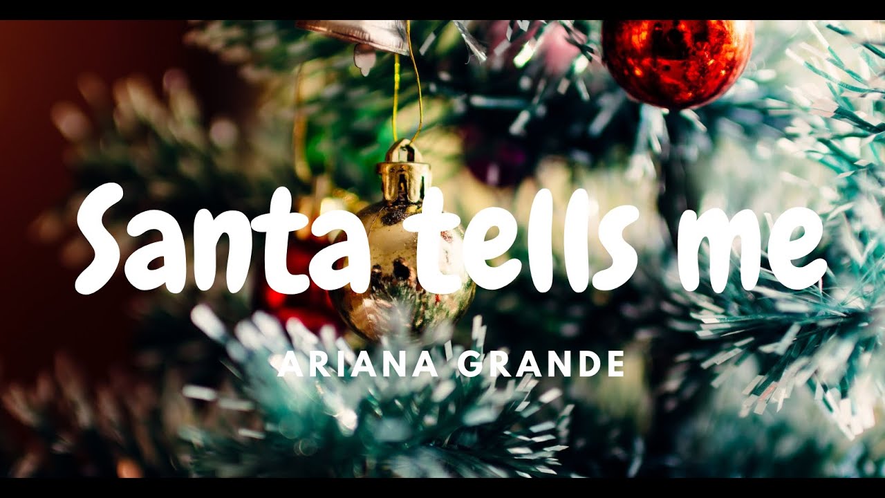 Santa tell me - Ariana Grande ( Lyrics ) - YouTube