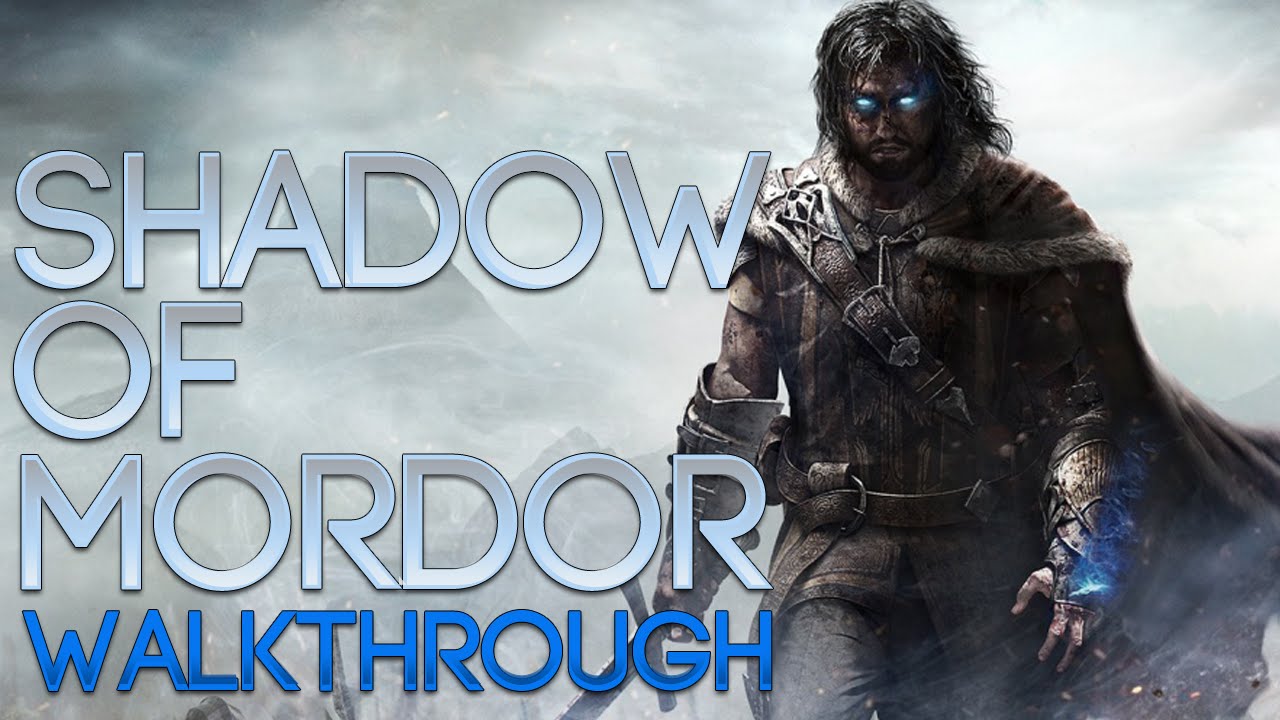 Middle-Earth: Shadow of Mordor Main Mission Walkthrough: The Great ...