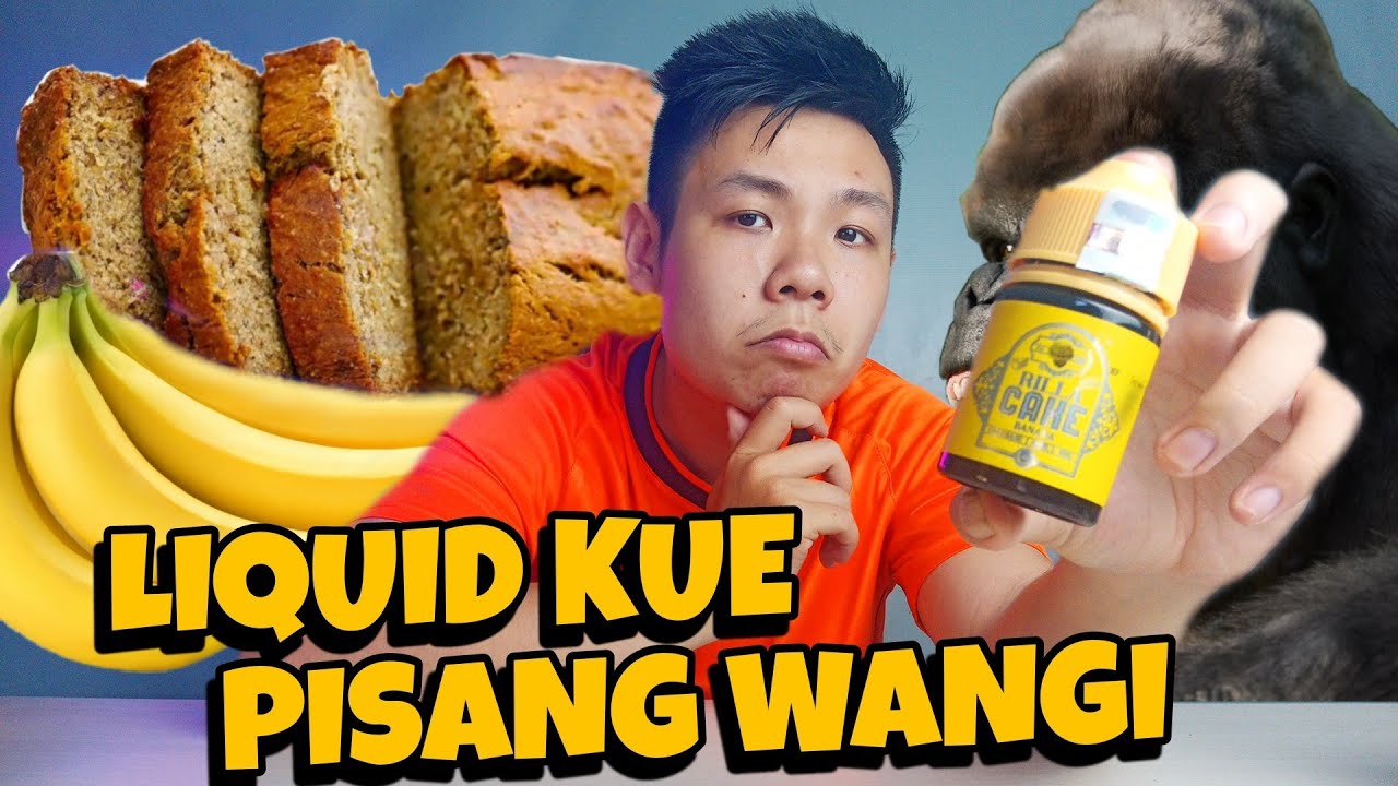RILLA BANANA CAKE || LIKUID KUE PISANG PREMIUM ! - YouTube