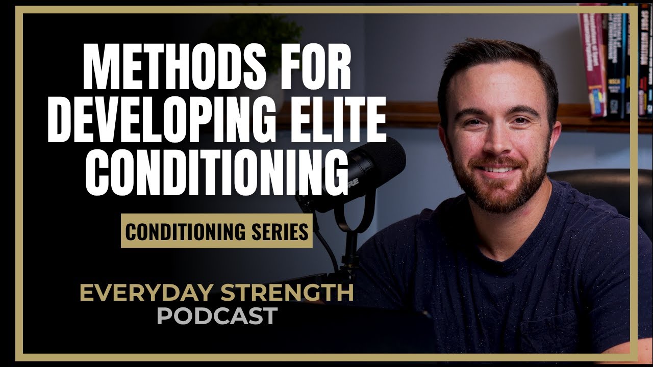 Conditioning Series Part 3: The Methods to Building Elite Conditioning ...