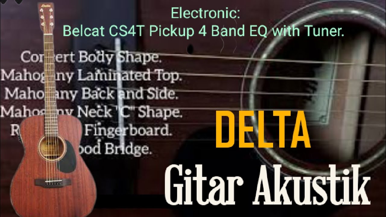 REVIEW DELTA AKUSTIK GITAR DC 120E // Review - YouTube