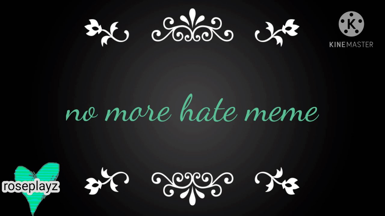 no more hate meme (original) ft. the dreamers location's souls past ...