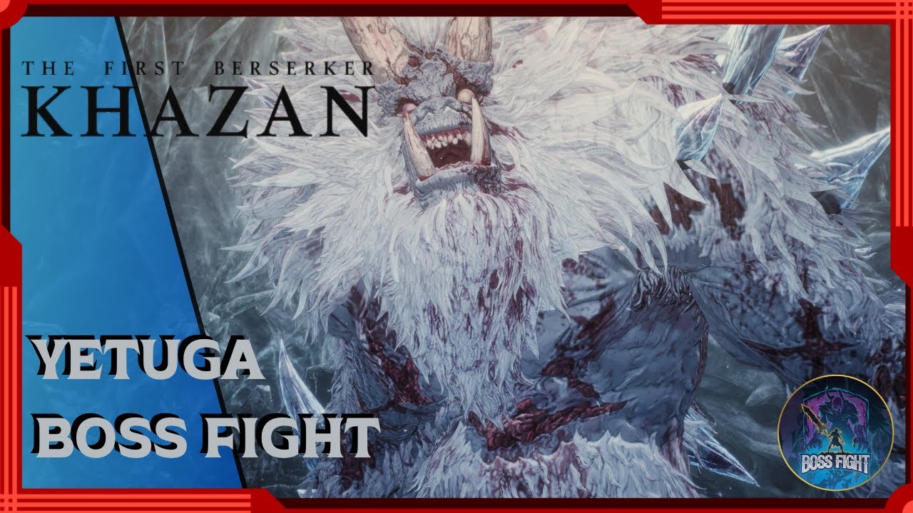 The First Berserker KHAZAN | YETUGA | Boss Fight - YouTube