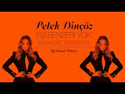 Petek Dinçöz - Eşi Benzeri Yok Karaoke Versiyon